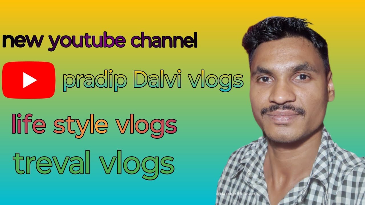 New youtube channel pradip dalvi vlogs नवीन यूटुब चैनल प्रदिप दळवी वेलोग vlog - YouTube