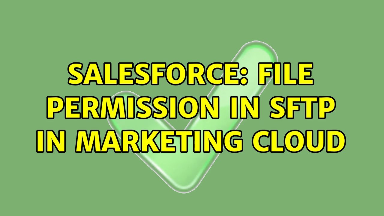 Salesforce: File Permission in SFTP in marketing cloud (2 Solutions ...