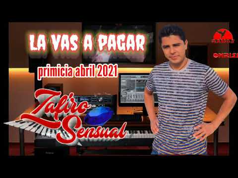 Zafiro Sensual - La vas a pagar (Video audio Oficial) primicia abril(720P)