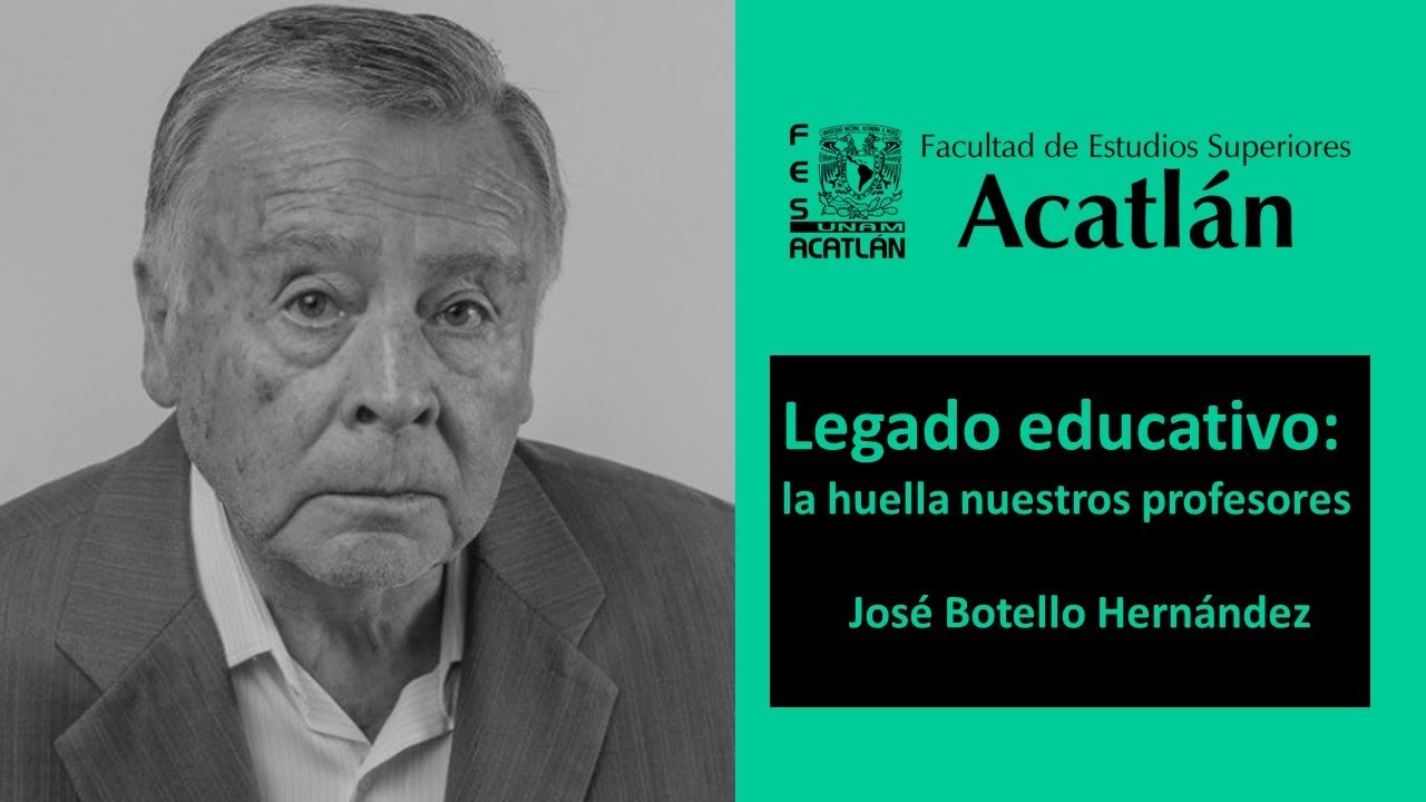El legado educativo del profesor José Botello | FES Acatlán - YouTube