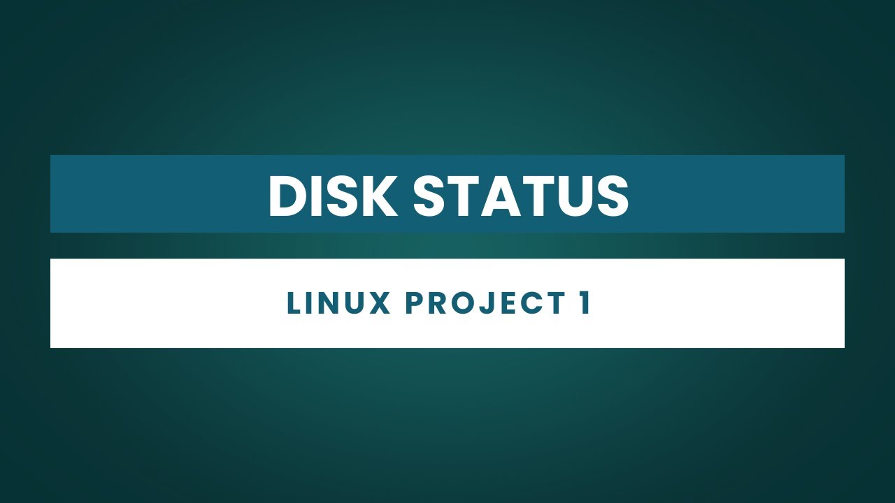 Disk Status (Linux Project 1) - YouTube