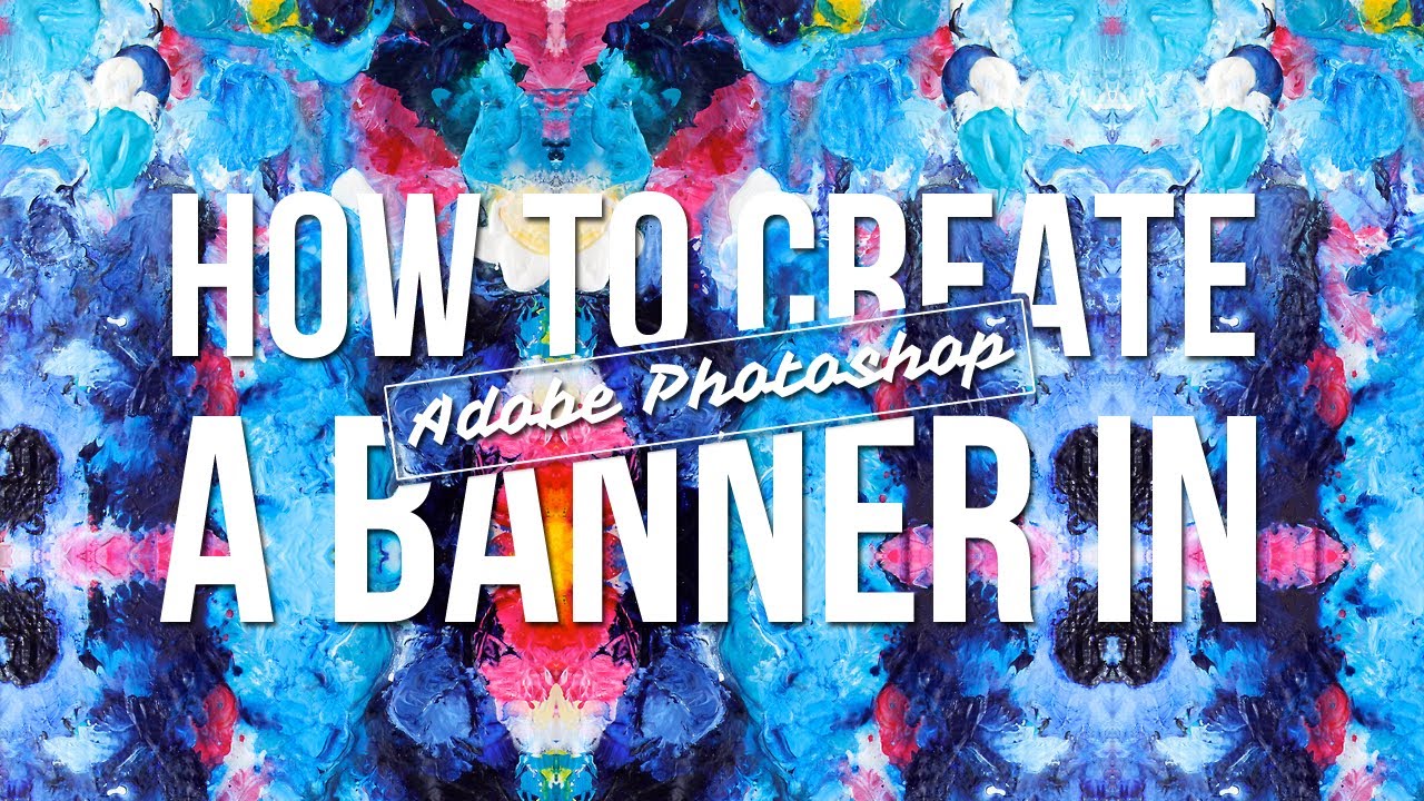 How to create a banner using Adobe Photoshop - YouTube