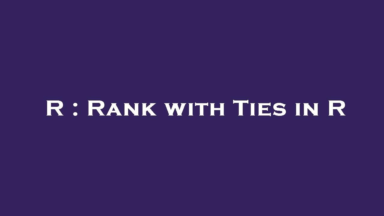 R : Rank with Ties in R - YouTube