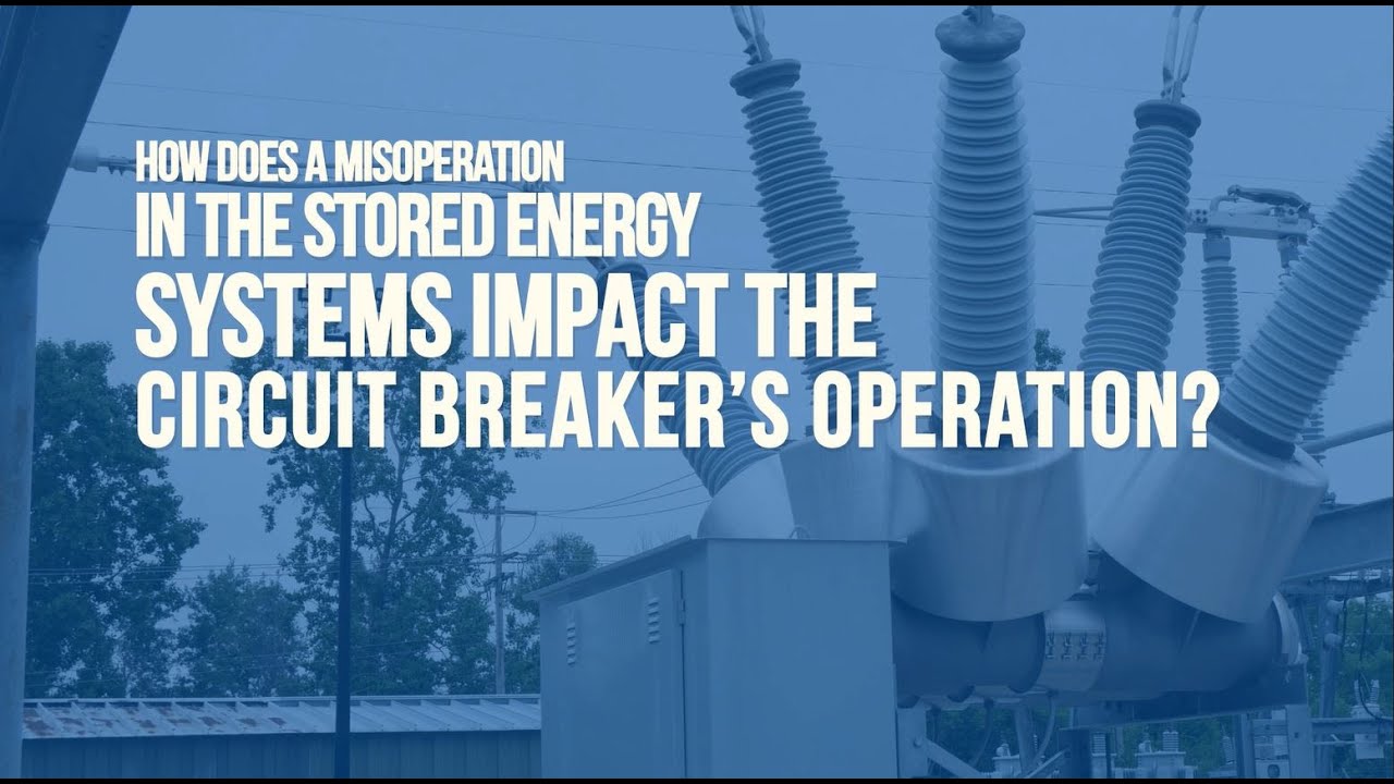 How does a misoperation in the stored energy systems impact the circuit ...