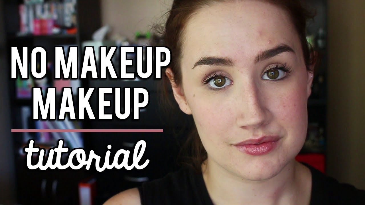 My No Makeup Makeup! | Tutorial - YouTube