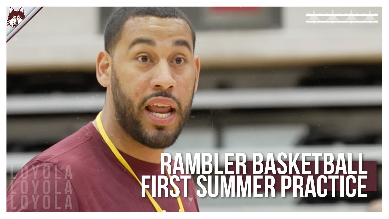 Ramblers Return | Men's Basketball Summer Practice - YouTube
