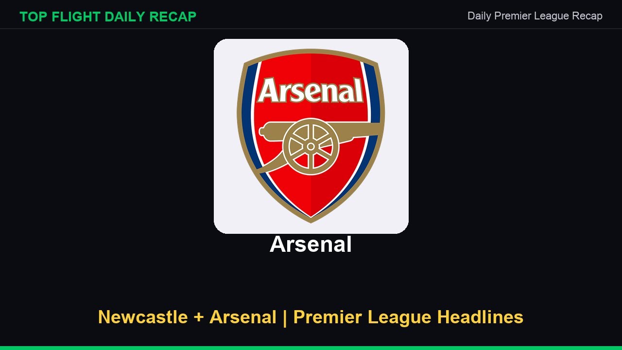Newcastle + Arsenal | Premier League Headlines - YouTube