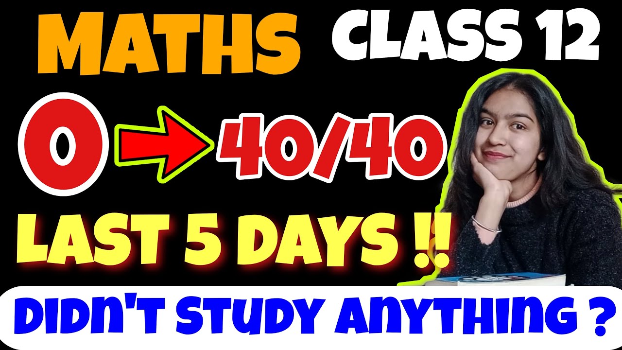 Score 40/40 In Maths Class 12 Term 2 In Last 5 Days | How to Score Full ...