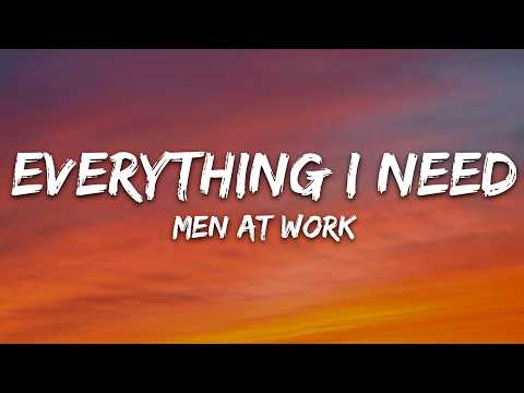 Men At Work - Everything I Need (Lyrics)