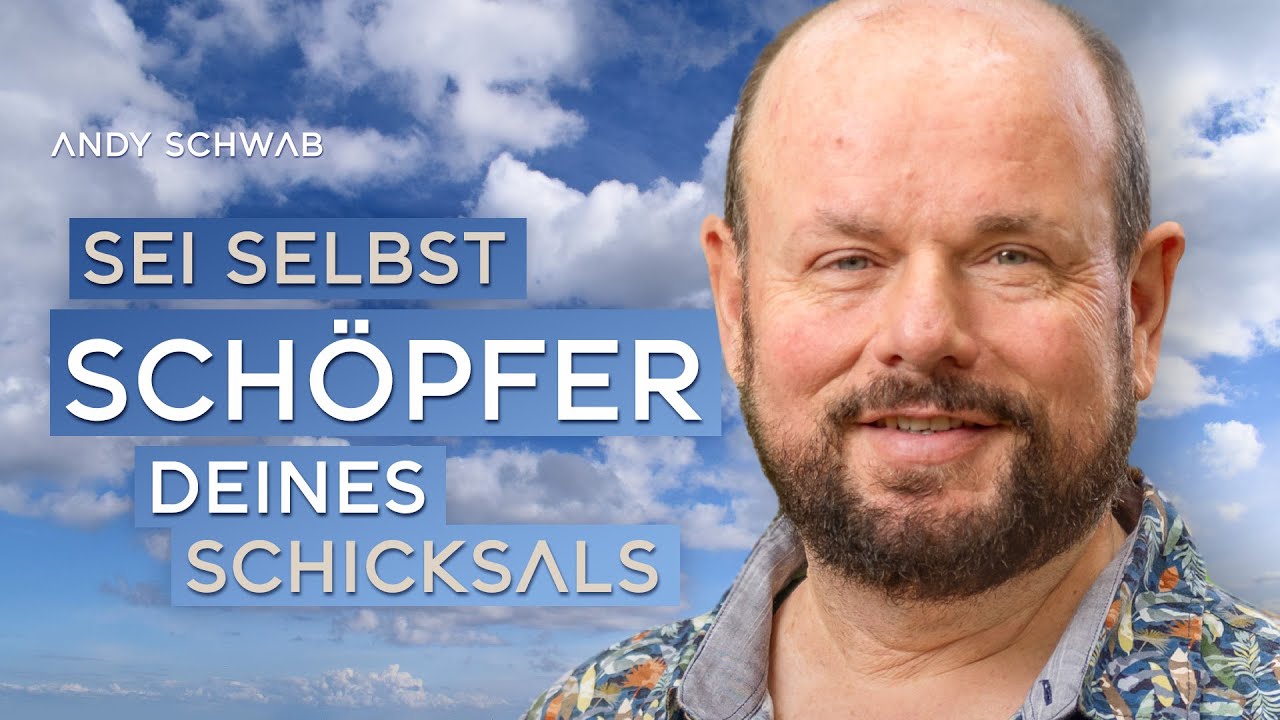 Sei selbst Schöpfer Deines Schicksals - Andy Schwab - YouTube