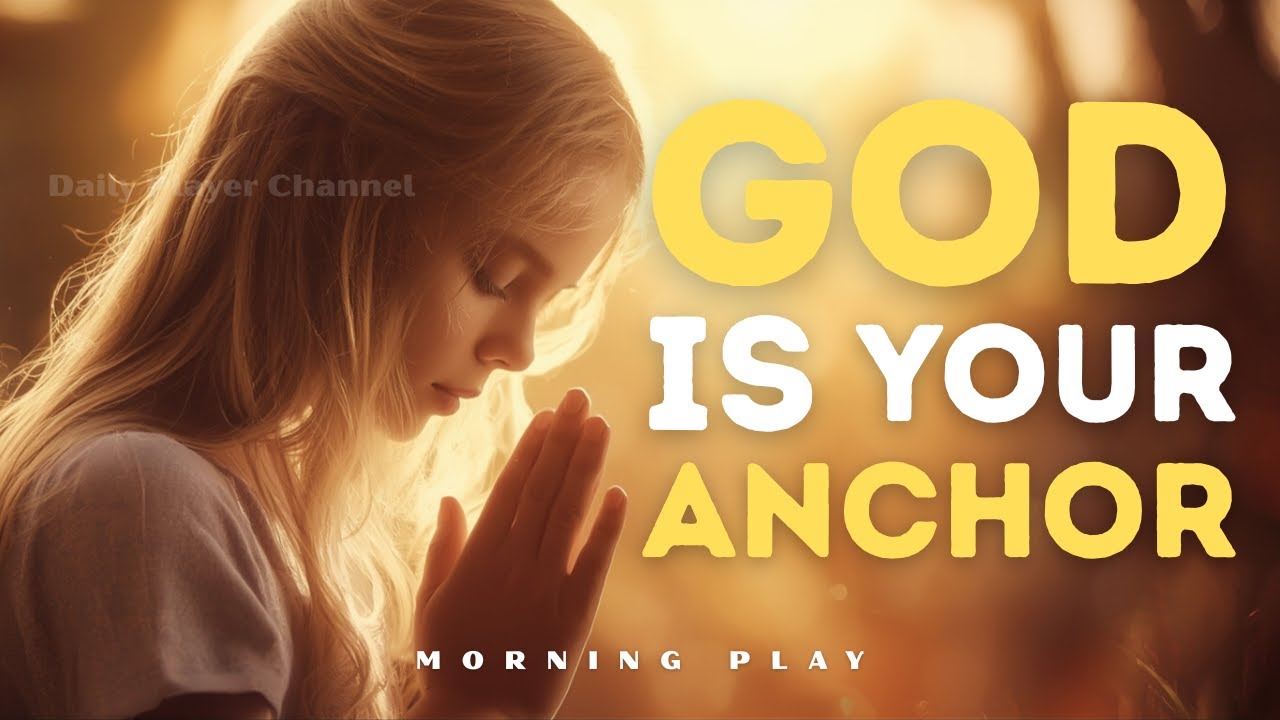 The Storm Is Passing God Is Still Your Anchor | Morning Prayer - YouTube