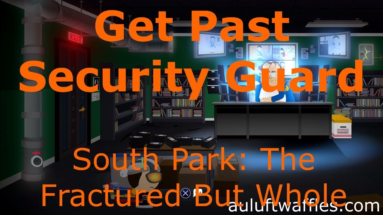 Get Past Security Guard Find Classi South Park: The Fractured But Whole ...