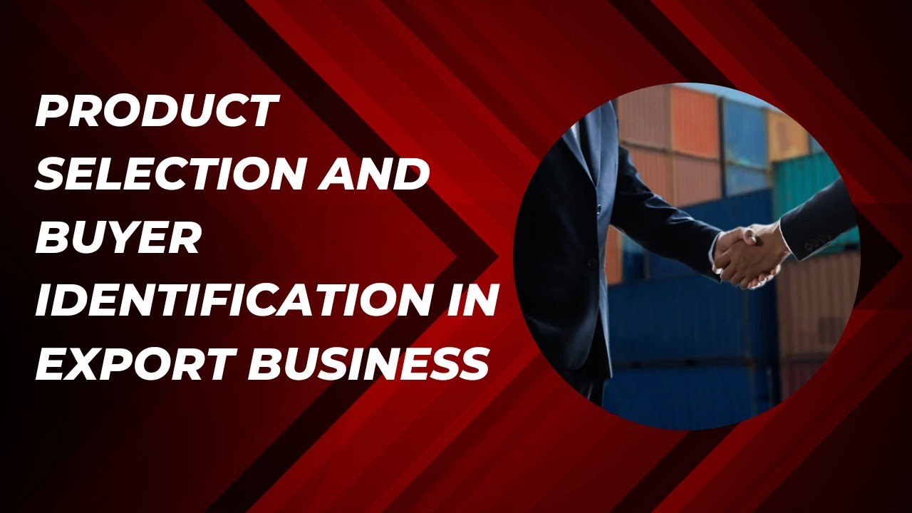 Product selection and buyer identification in export business #export ...