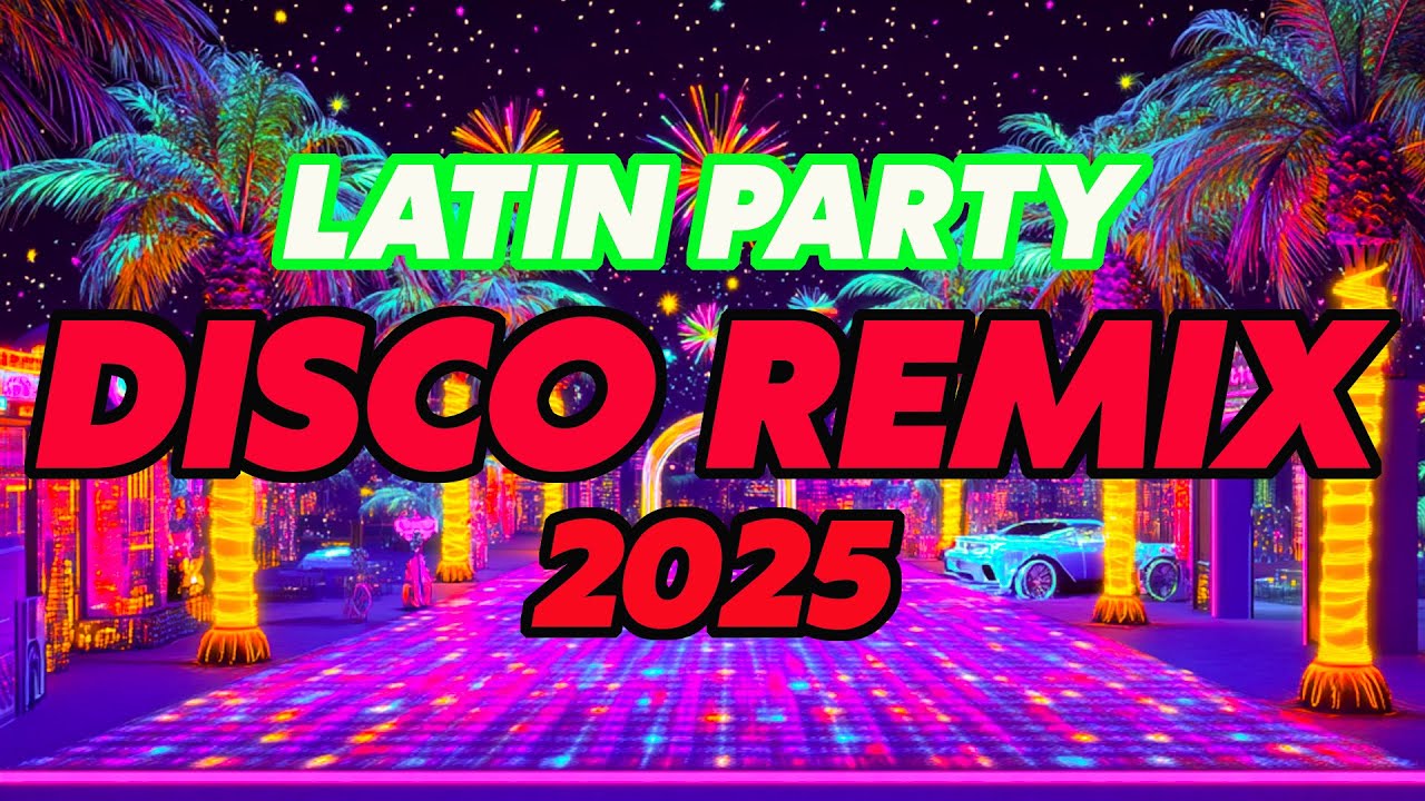 NONSTOP LATIN DISCO PARTY 2025 🎉TOP LATIN DISCO HITS 2025💃NEW YEAR ...