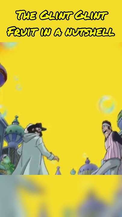 The Glint Glint Fruit In A Nutshell | One Piece - YouTube