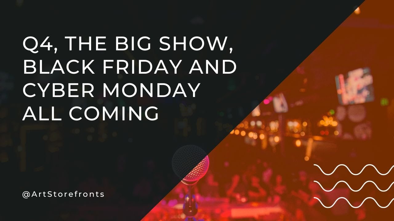 Q4, The Big Show, Black Friday and Cyber Monday all coming - YouTube