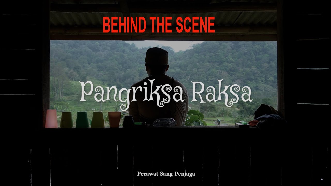 Behind The Scene Pangriksa Raksa - YouTube