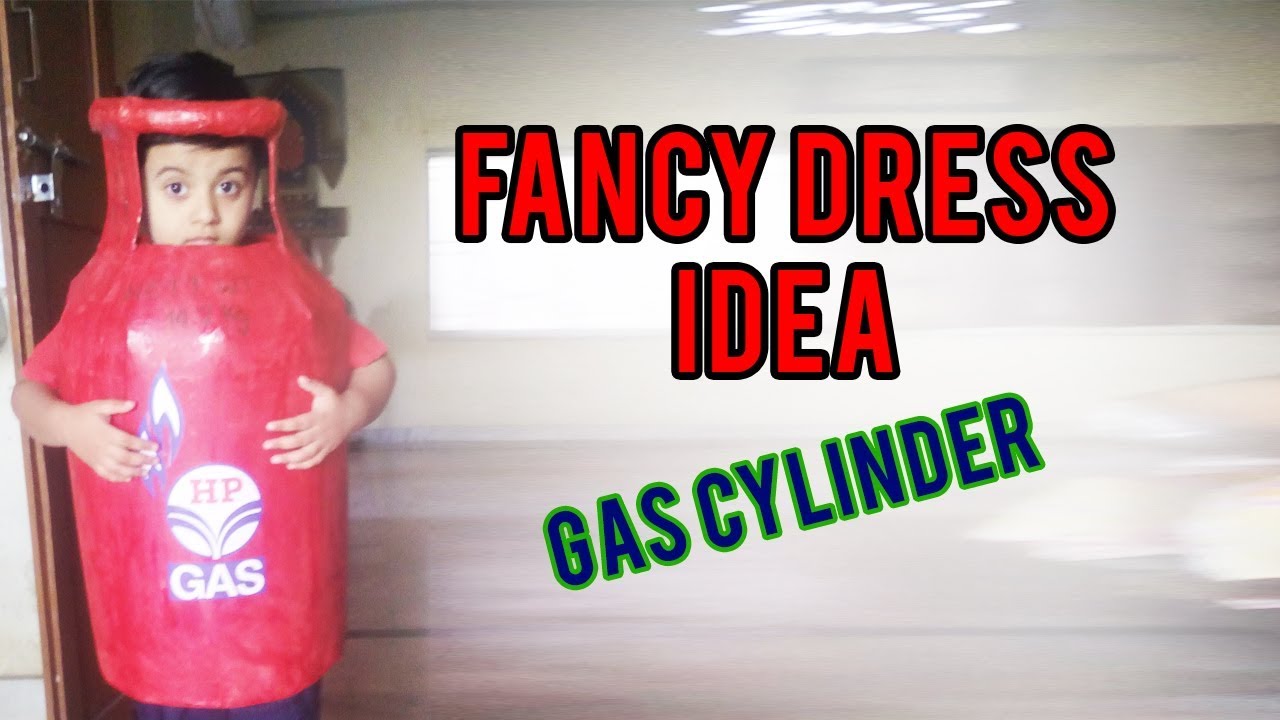 Fancy dress ideas india Gas Cylinder - YouTube