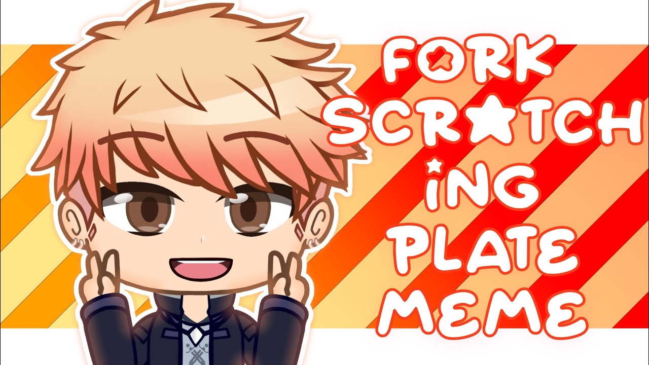 Fork Scratching Plate MEME | Gacha Club | Ft. The Music Freaks - YouTube