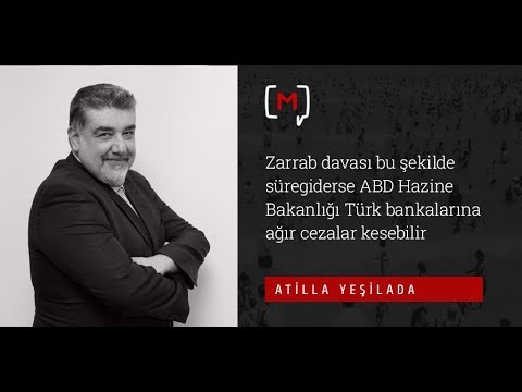 Zarrab davası bu şekilde süregiderse ABD Hazine  Bakanlığı Türk bankalarına ağır cezalar kesebilir