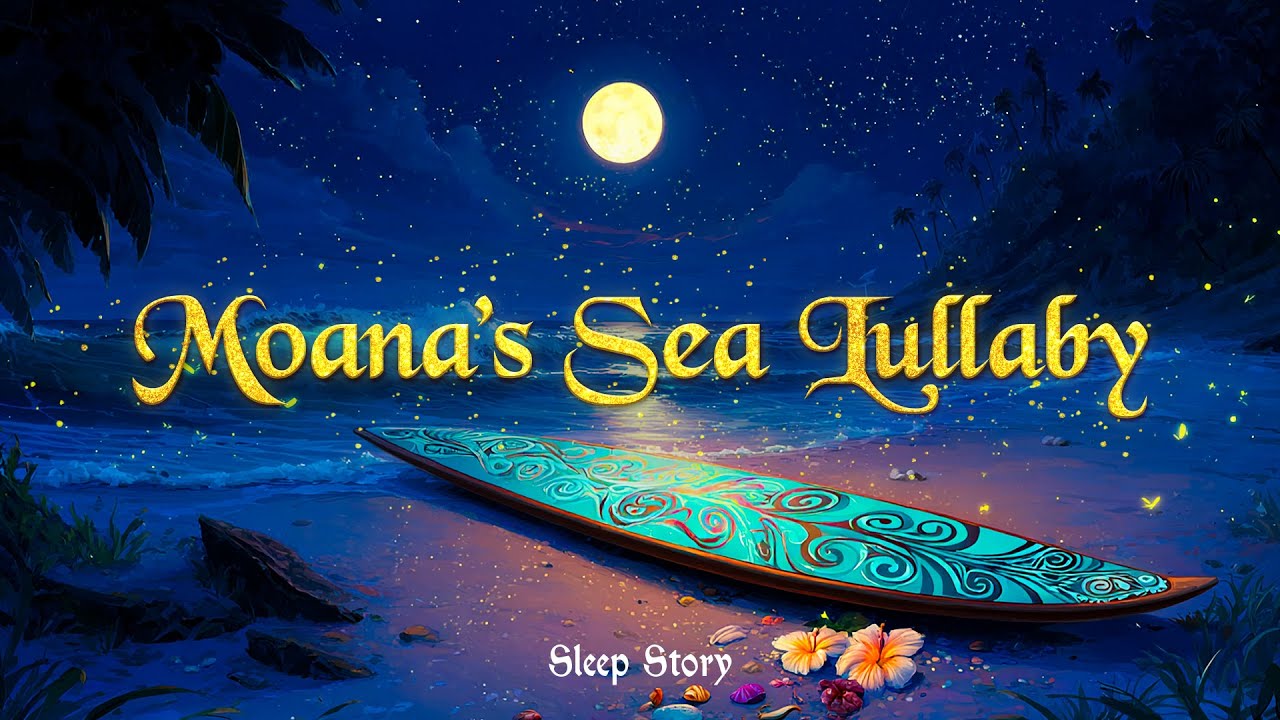 A SOOTHING Fairytale: Moonlit Lullaby with Moana | A Peaceful Bedtime ...