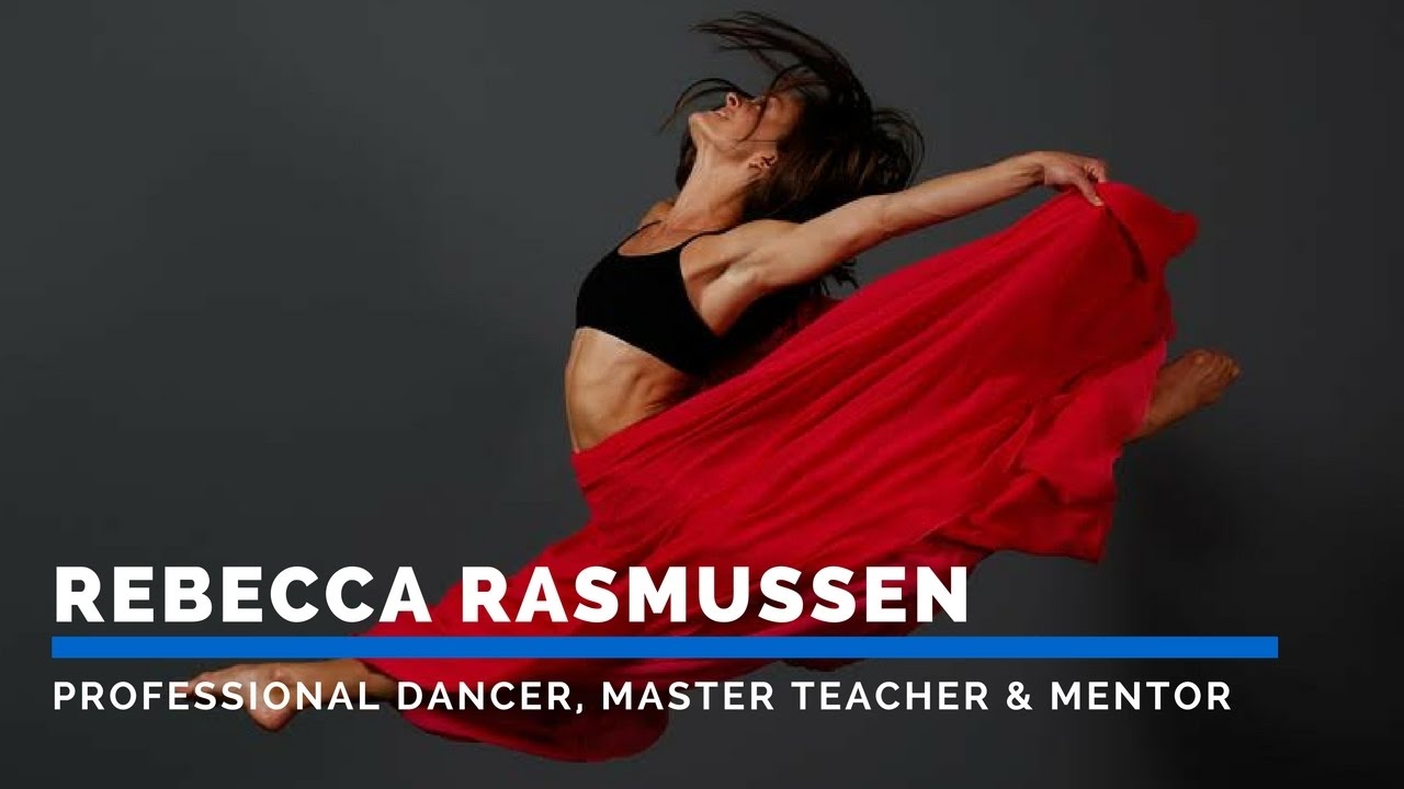 Rebecca Rasmussen – Professional Dancer, Master Teacher & Mentor - YouTube