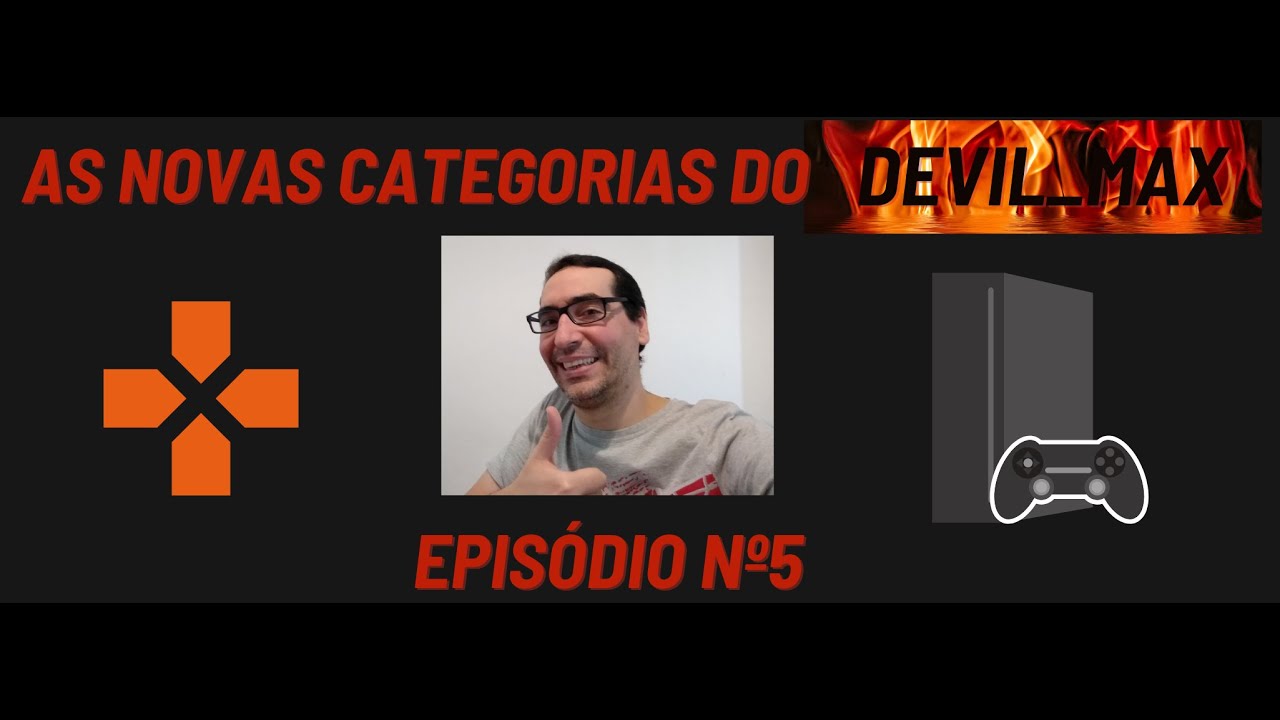 AS NOVAS CATEGORIAS DO DEVIL_MAX | EPISÓDIO N° 5 - ELAS VÃO REGRESSAR E NÃO SÓ 😁👏💪🙏👍😉 - YouTube