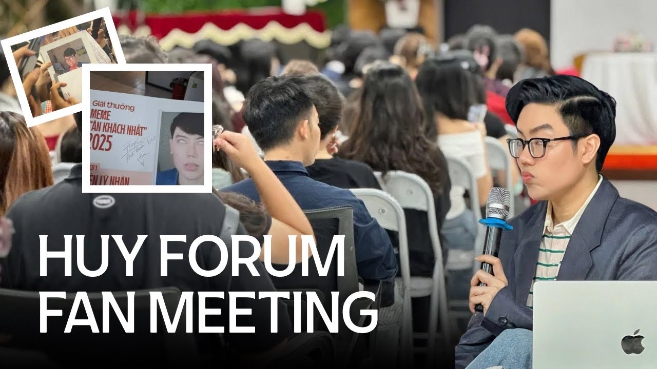 HUY FORUM FAN MEETING HÀ NỘI 2025 - YouTube