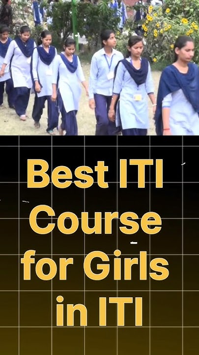 ITI Course for Girls (Best Trade for female/women after 10th) #itibestcourse #iticourse #iti ...