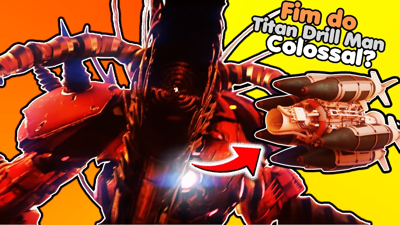 ESSE É O FIM DO UPGRADED TITAN DRILL MAN? (COLOSSAL) (Skibidi Toilet ...
