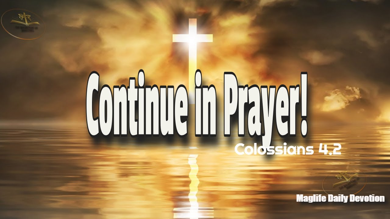 Continue in Prayer! |Magnificent Life Daily Devotion - YouTube