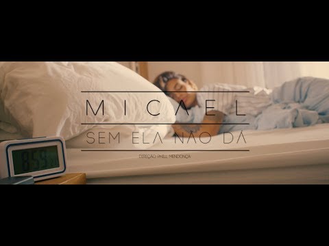 Micael - Sem Ela Não Dá (Clipe Oficial)