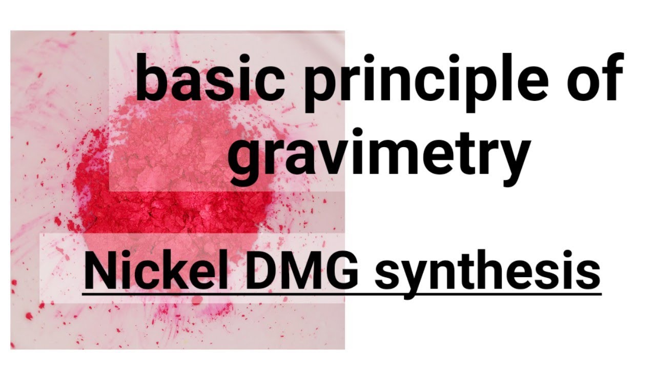 Nickel Dimethyl Glyoxime : Principles of Gravimetry explained - YouTube