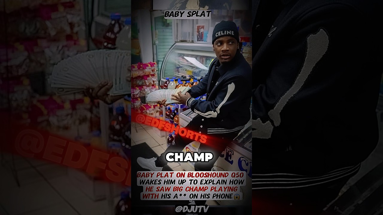 Baby Splat On Bh Q50 Waking Him Up To Explain How He Saw Big Champ ...