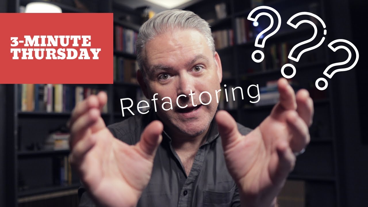 What is Refactoring? || 3-Minute Thursday - YouTube