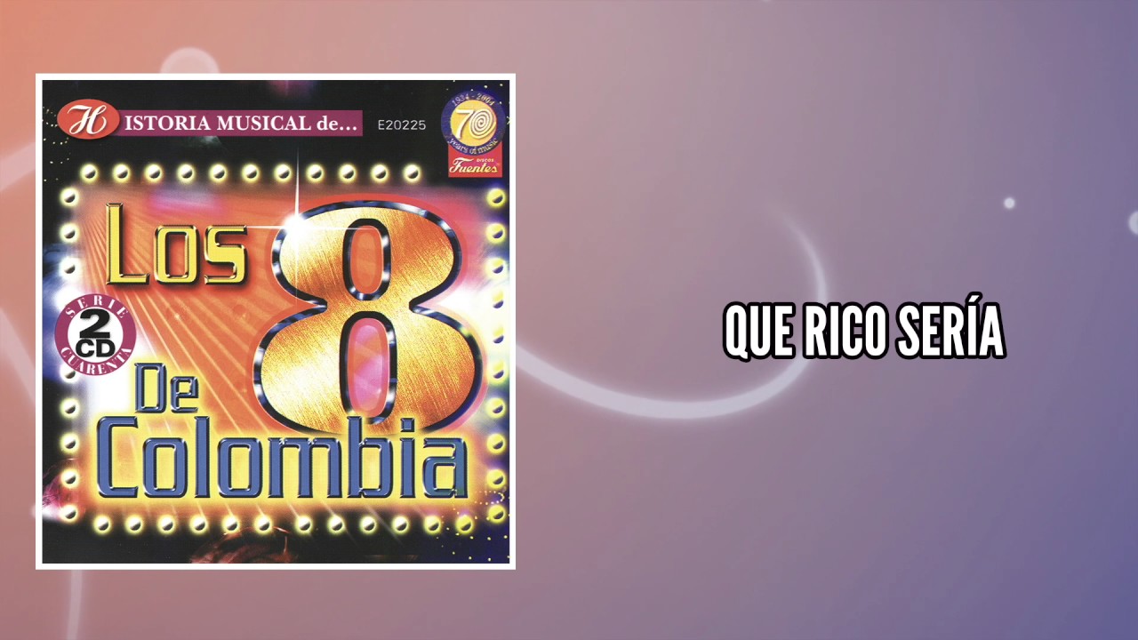 Que rico sería - Los 8 de Colombia / Discos Fuentes - YouTube