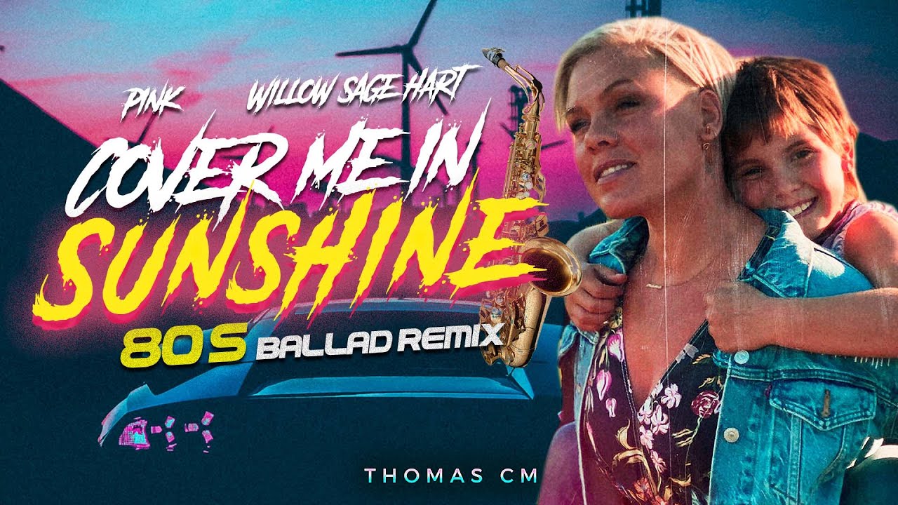 COVER ME IN SUNSHINE [PINK & WILLOW SAGE HART 80'S REMIX] - YouTube