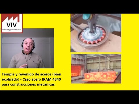 Temple y revenido de aceros (bien explicado). Caso acero IRAM/IAS 4340 para construcciones mecánicas