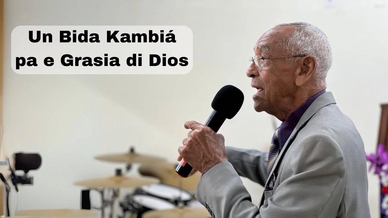 Un Bida Kambiá pa e Grasia di Dios - A Life Changed by the Grace of God ...