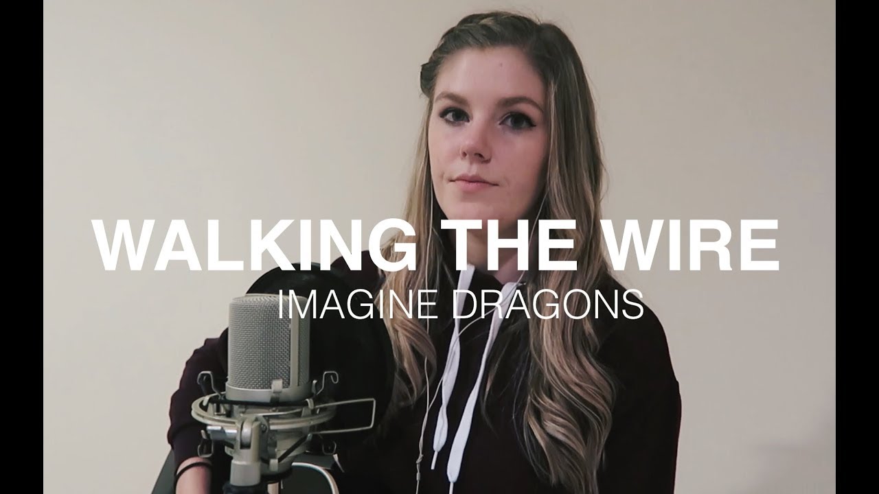 Walking The Wire x Imagine Dragons | cover - YouTube