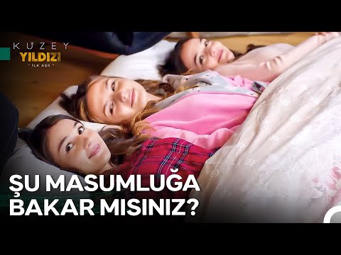 Bacılar Manifesti #57: Kuzey'i Çıldırtmadan Önce Kızların Min Masumluğu 🥰 - Kuzey Yıldızı İlk Aşk