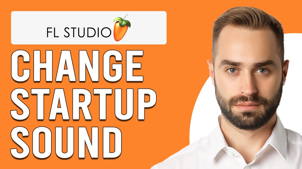 How To Change FL Studio Startup Sound (How To Customize FL Studio ...