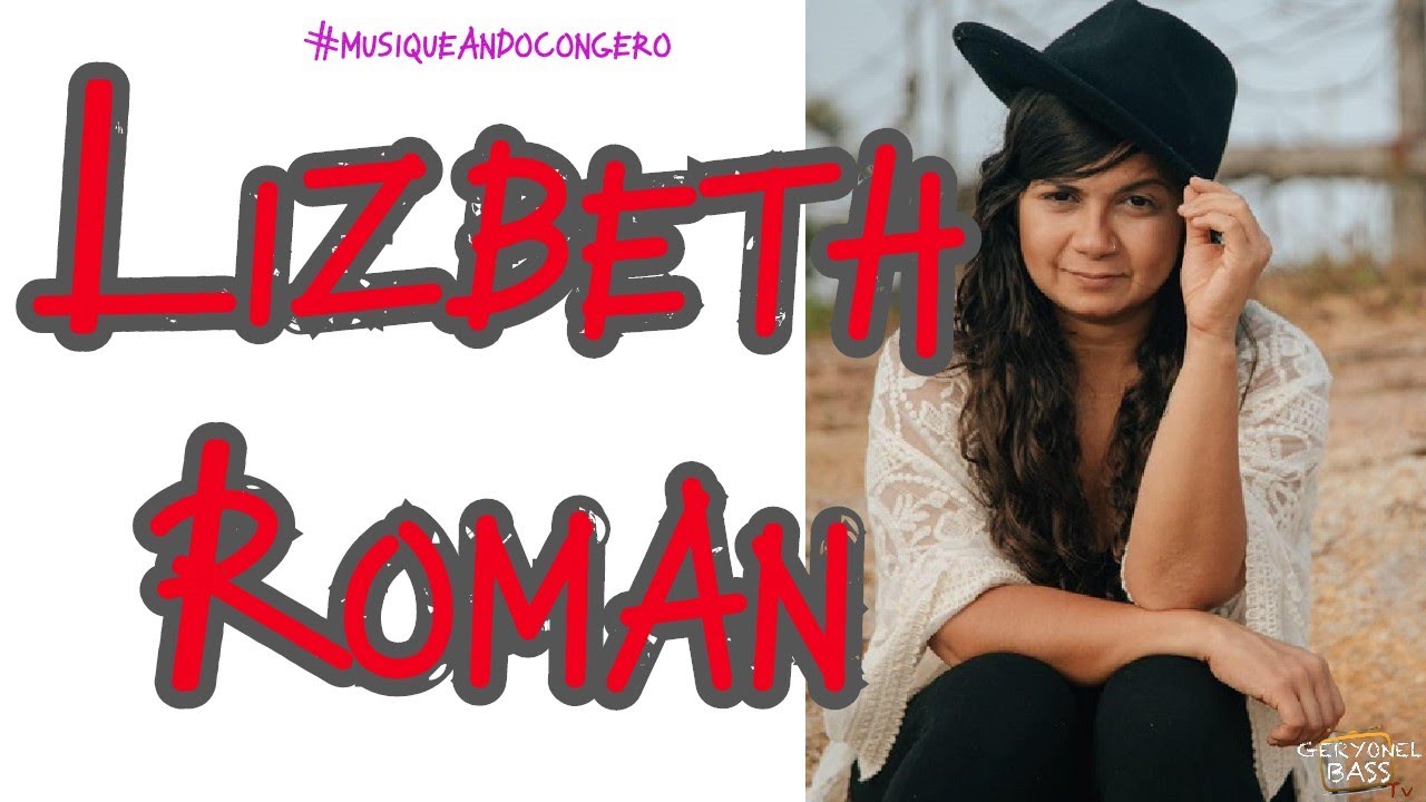 Lizbeth Román - Musiqueando con Gero Ep: 33 - YouTube