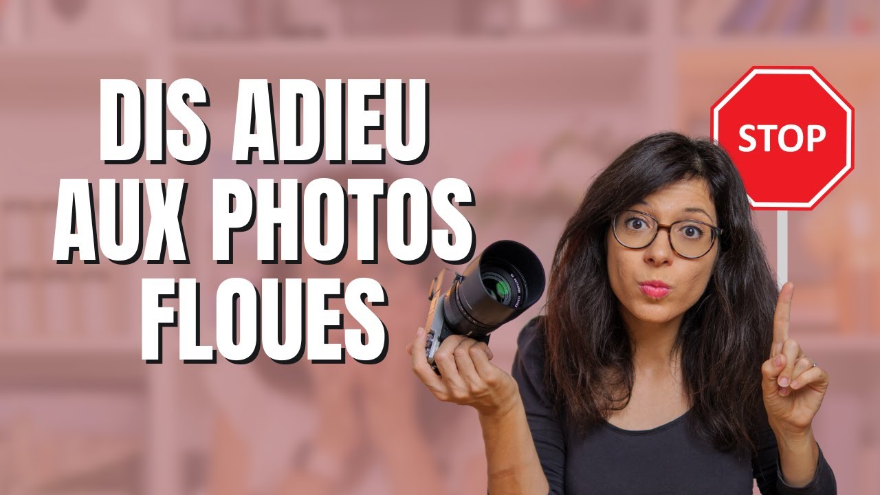 COMMENT ÉVITER LES PHOTOS FLOUES ? Mes conseils pour des PHOTOS NETTES ...