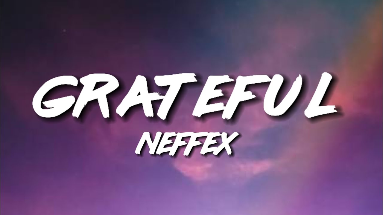 Neffex - Grateful__(Lyrics) - YouTube