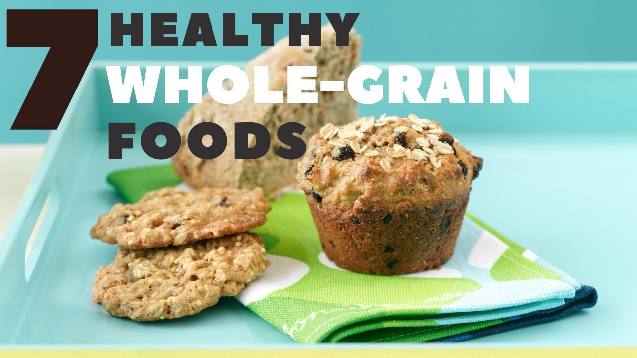 7 Healthy Whole-Grain Foods - YouTube