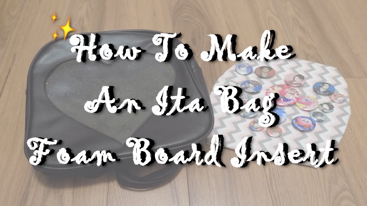 |How To| Make An Ita Bag Foam Board Insert - YouTube