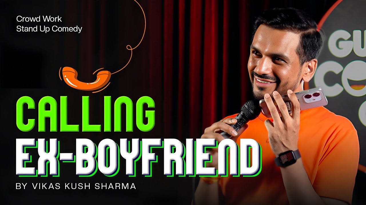Calling Ex Boyfriend ｜ Crowd Work ｜ Stand Up Comedy ｜ Ft @TV4ever - YouTube