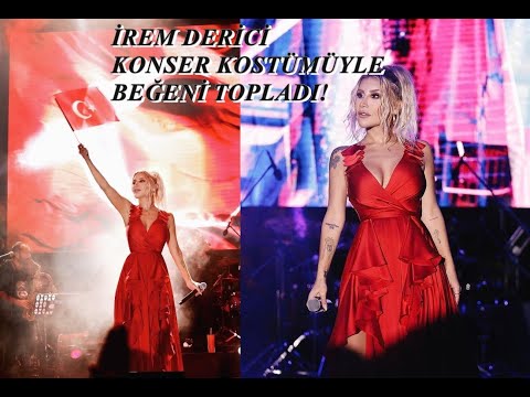 İREM DERİCİ KONSER KOSTÜMÜYLE BEĞENİ TOPLADI!
