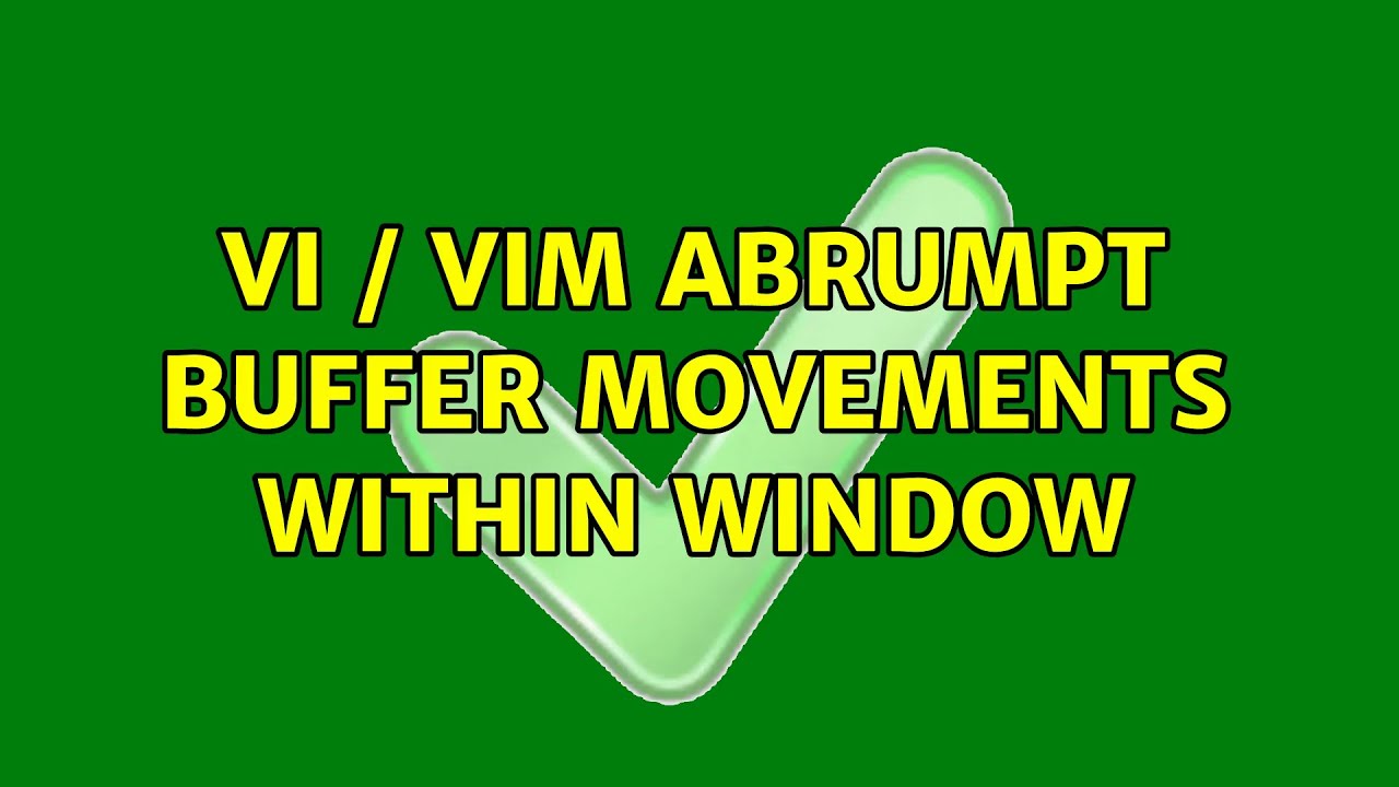 vi / vim abrumpt buffer movements within window (2 Solutions!!) - YouTube